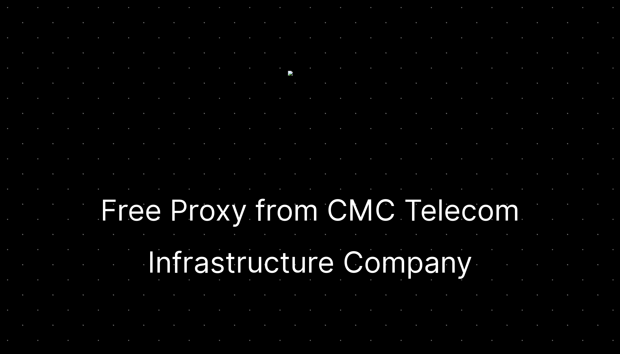 Free Proxy from CMC Telecom Infrastructure Company — ditatompel.com Free Proxy from CMC Telecom Infrastructure Company — ditatompel.com